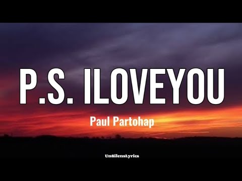 Paul Partohap - P.S. I LOVE YOU (Lyric Video)