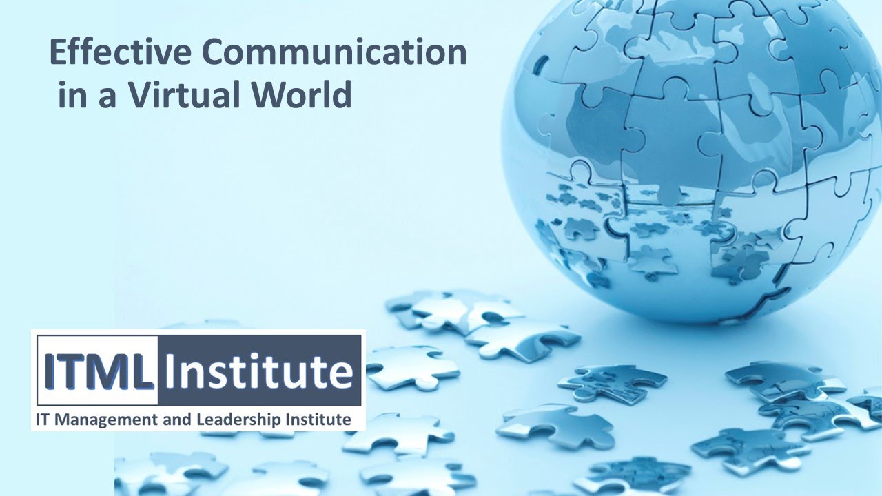 Effective Communication in a Virtual World