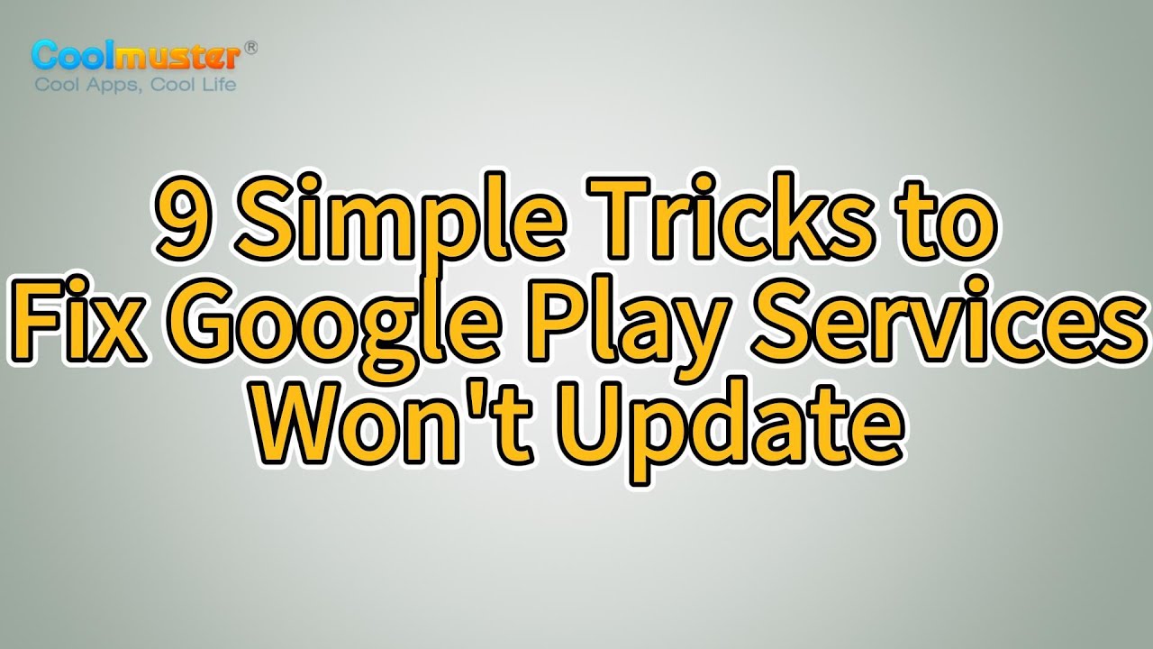 Google Play Services Won't Update? 9 Solutions to Fix It!