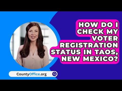 How Do I Check My Voter Registration Status In Taos, New Mexico? - CountyOffice.org