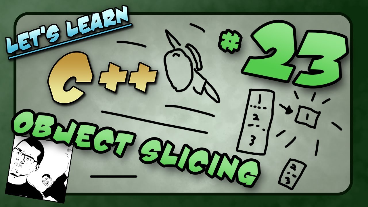 Let's Learn C++ ~ #23 ~ Object Slicing