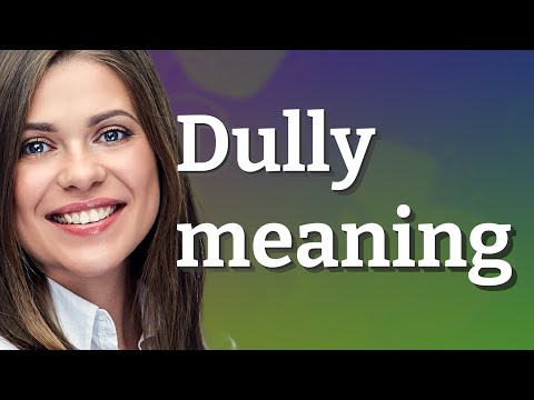 Dully | meaning of Dully