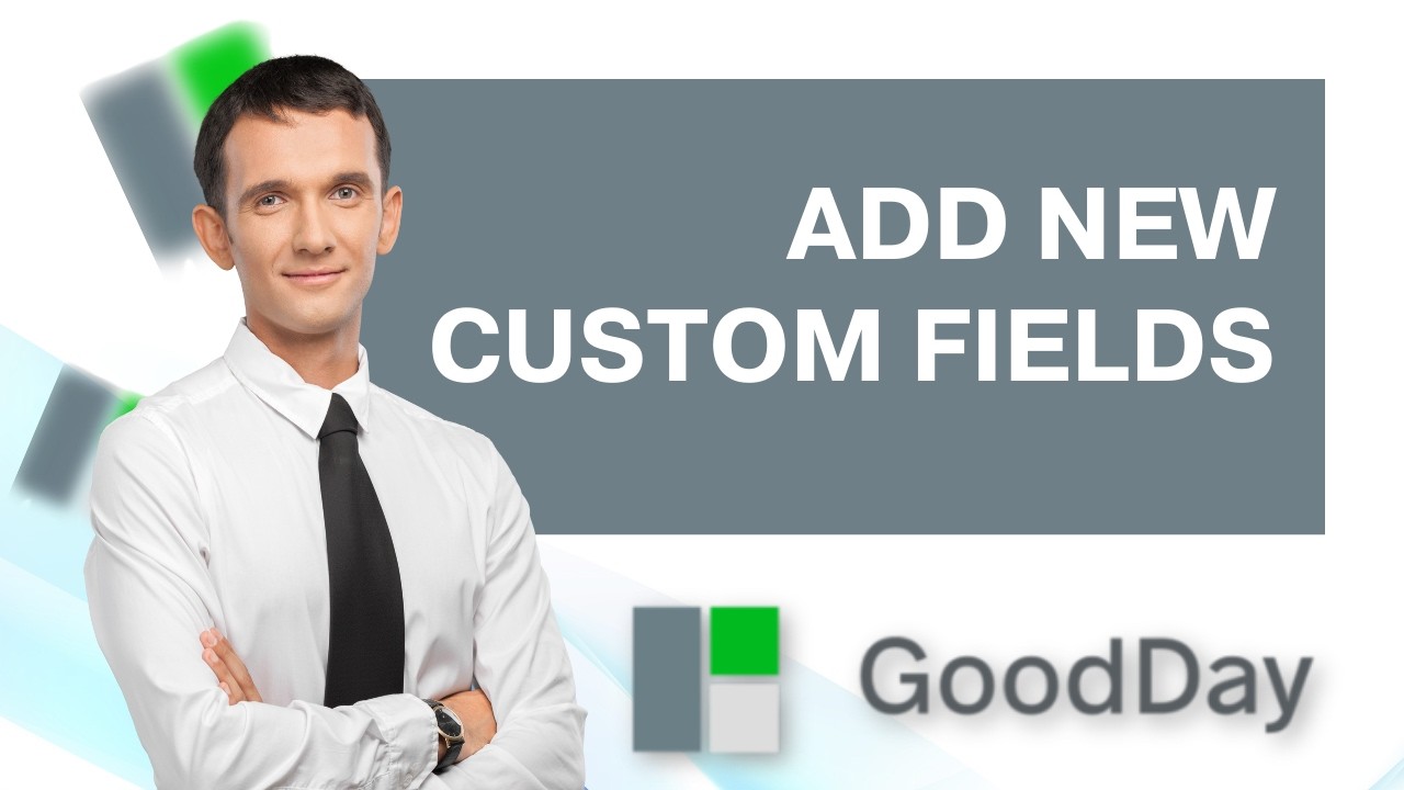 How to Add New Custom Fields in Goodday | FULL 2026 GUIDE
