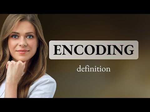 Encoding | definition of ENCODING