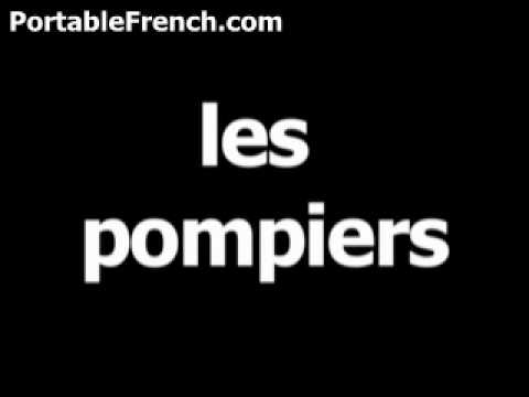 French word for fire department is les pompiers