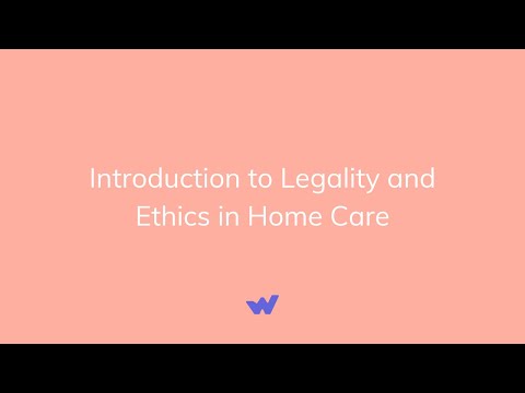 Introduction to Legality and Ethics in Home Care | Free Home Health Aide Course from Workforce