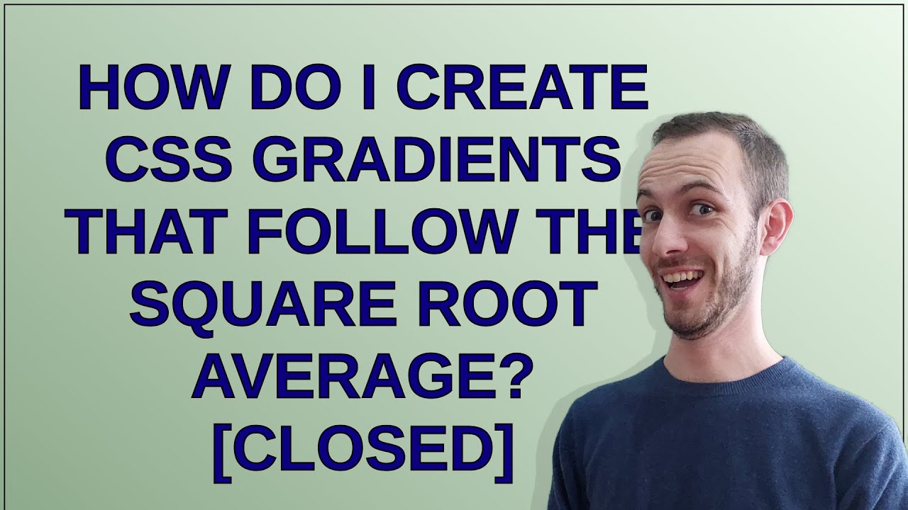 How do I create CSS gradients that follow the square root average? closed