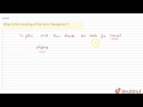 What is the meaning of the term 'Navigation' ?