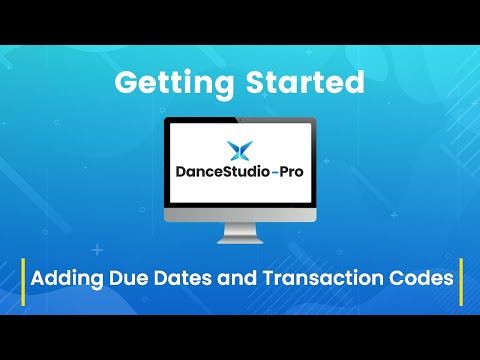 DanceStudio-Pro: Adding Due Dates and Transaction Codes