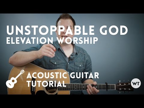 Unstoppable God - Elevation Worship - Tutorial (acoustic guitar)