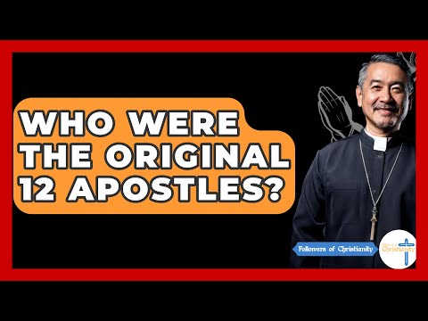 Who Were The Original 12 Apostles? - Followers Of Christianity