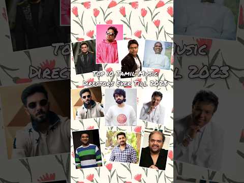 Top 10 Tamil Music Directors Ever Till 2023 #shots #trend #music #top10 #director