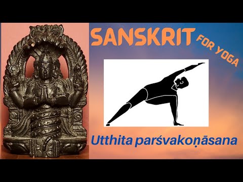 Utthita parśvakoṇāsana: extended side angle pose. Learn & pronounce Sanskrit names for yoga poses.