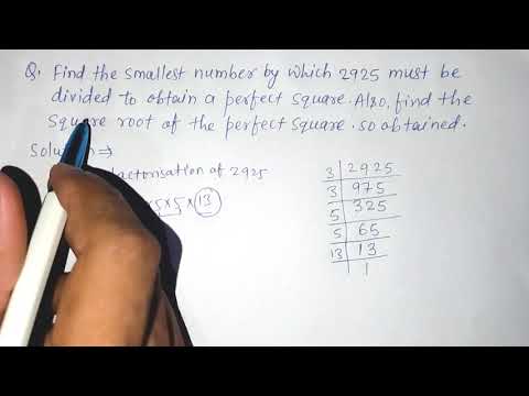 Find the smallest number by which 2925 must be divided to obtain a perfect square also find the