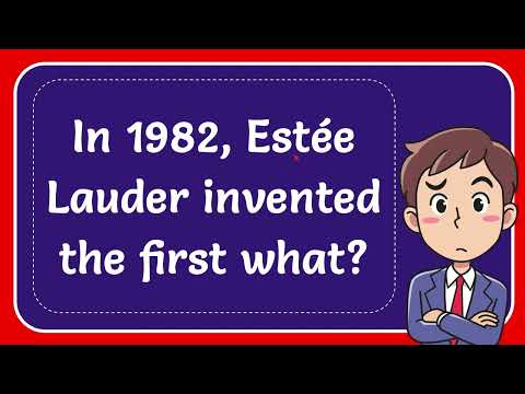 In 1982, Estée Lauder invented the first what?