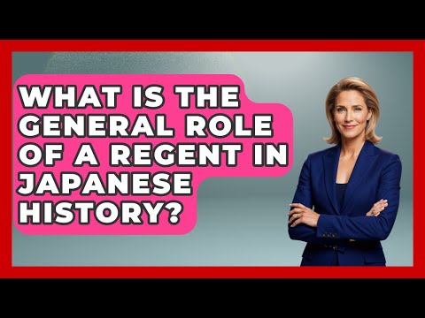 What Is The General Role Of A Regent In Japanese History? - Japan Past and Present