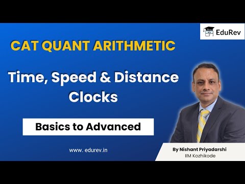 Speed, Time and Distance: Clocks Video Lecture - Quantitative Aptitude (Quant) - CAT
