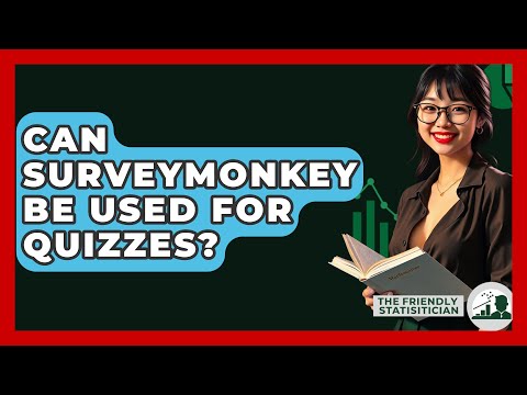 Can SurveyMonkey Be Used For Quizzes? - The Friendly Statistician