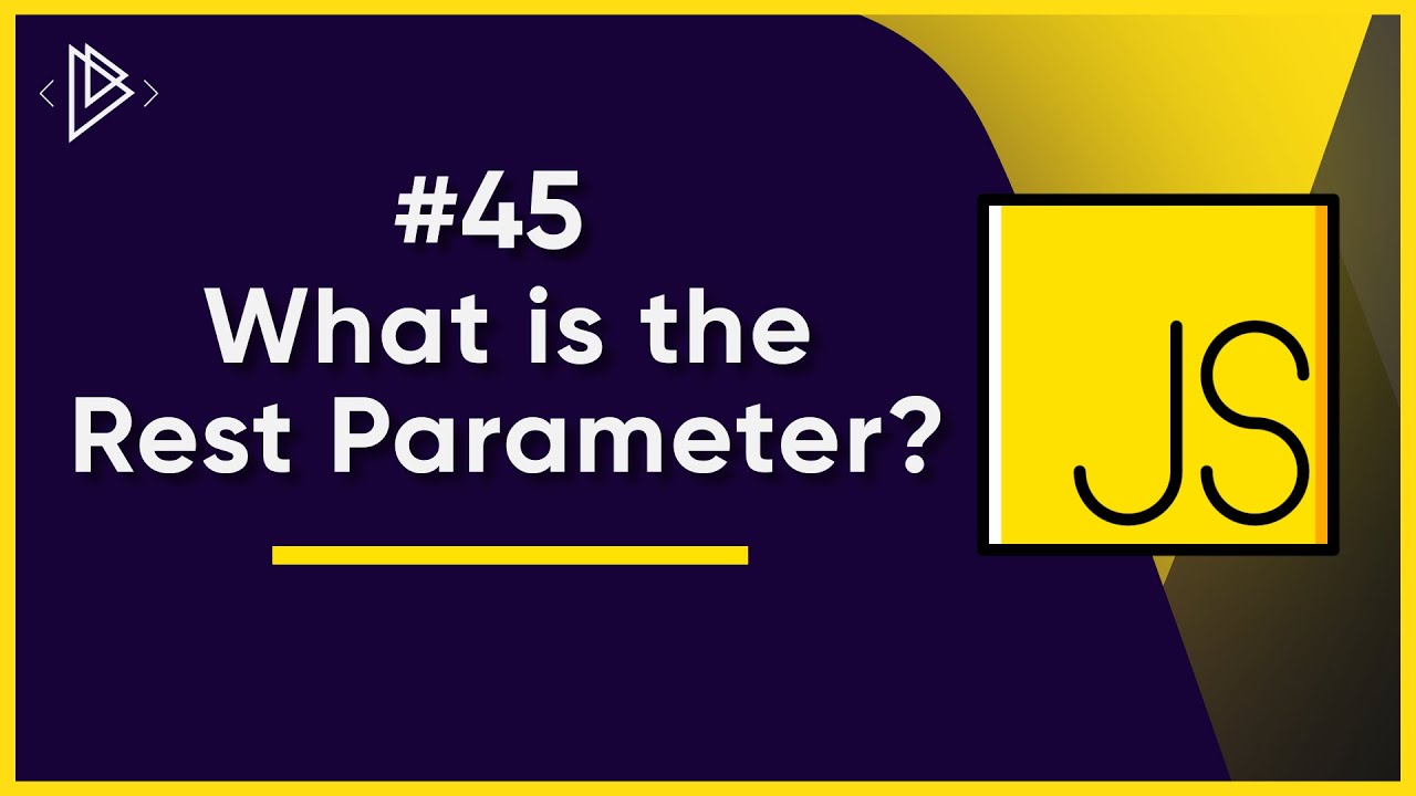 #45 What is the Rest Parameter? | JavaScript Full Tutorial