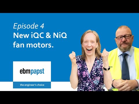 Episode 4 – New iQC and NiQ fan motors