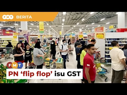 ‘Flip flop’ isu GST, hala tuju dasar PN diragui, kata penganalisis