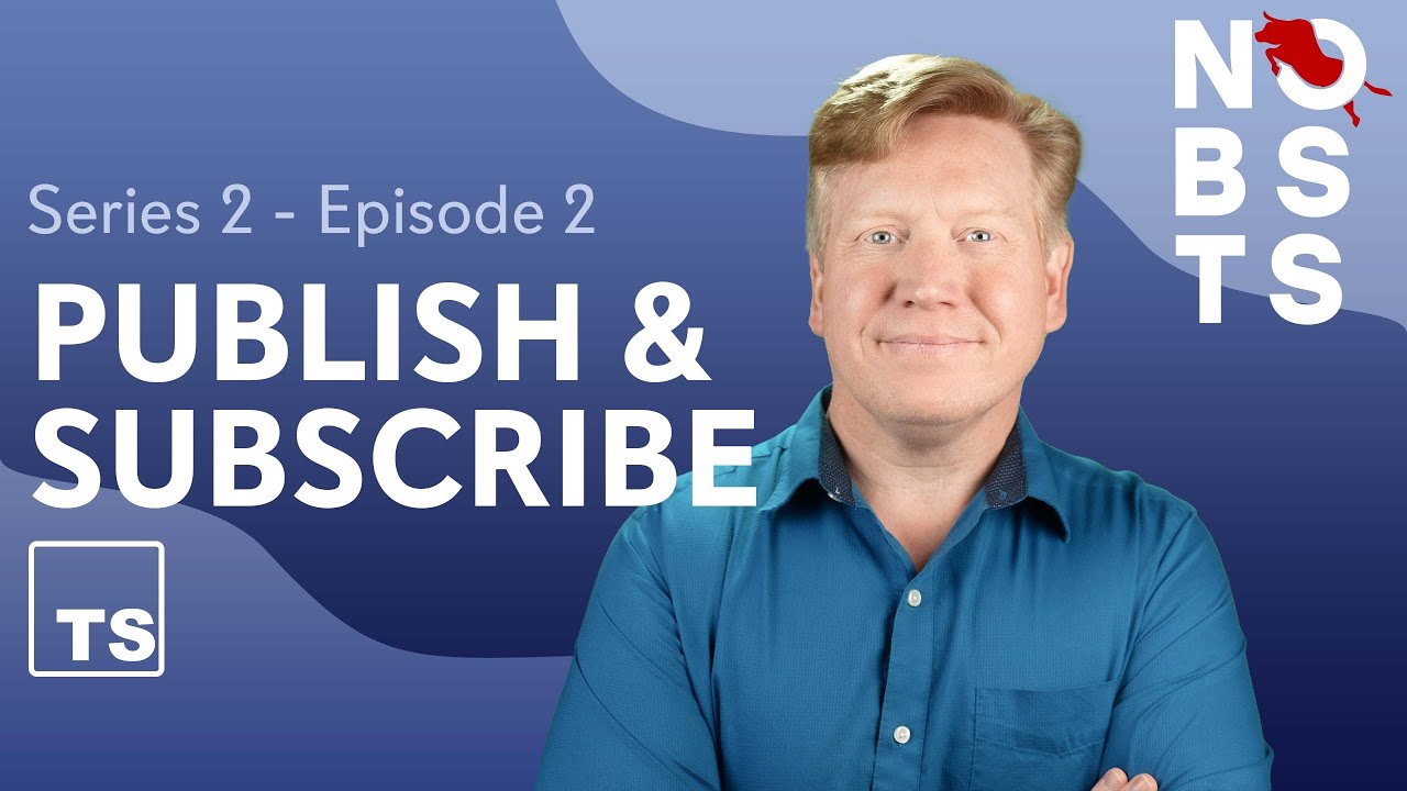 TypeScript Pub/Sub Patterns (No BS TS Series 2 Episode 2)