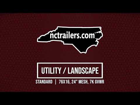 NC Trailers: Landscape/Utility: Standard 76x16, 24in mesh, 7K GVWR