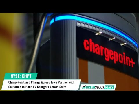 ChargePoint ($CHPT) and Charge Across Town Partner with California to Build EV Chargers