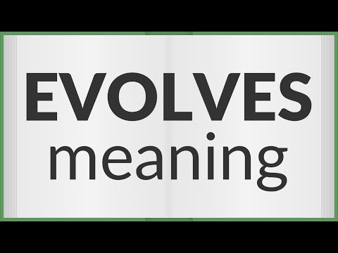 Evolves | meaning of Evolves