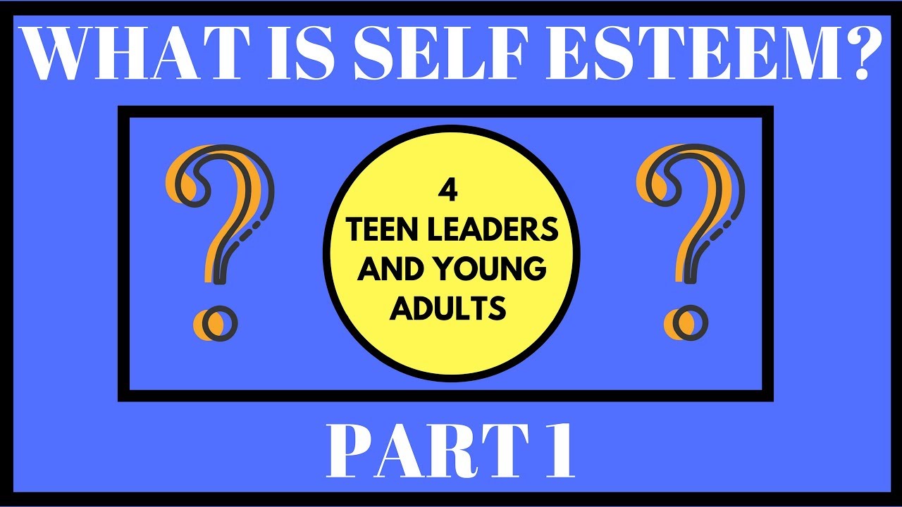Self Esteem For Teens Part 1