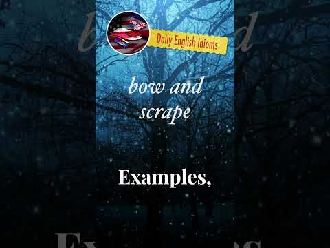 bow and scrape - Daily English Idioms