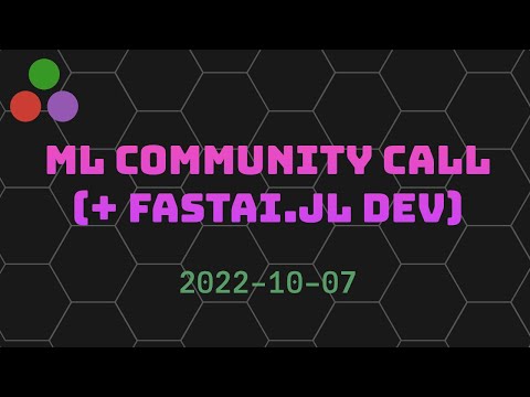 ML Community Call | 2022-10-07