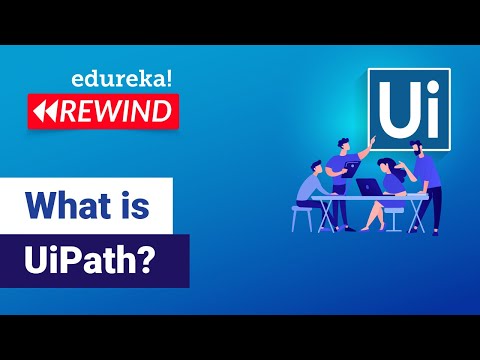 What is UiPath? | UiPath in 2020 | UiPath Tutorial For Beginners | Edureka | RPA Rewind - 1