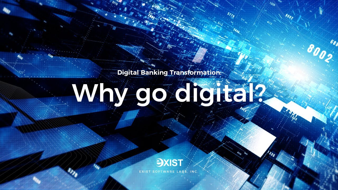 Digital Banking Transformation: Why go Digital?