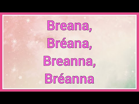 Breana, Bréana, Breanna, Bréanna | Name Origin Variations