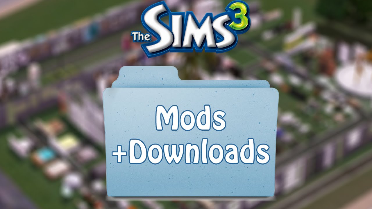 The Sims 3: My Mods And Download Folder | Sonny Daniel