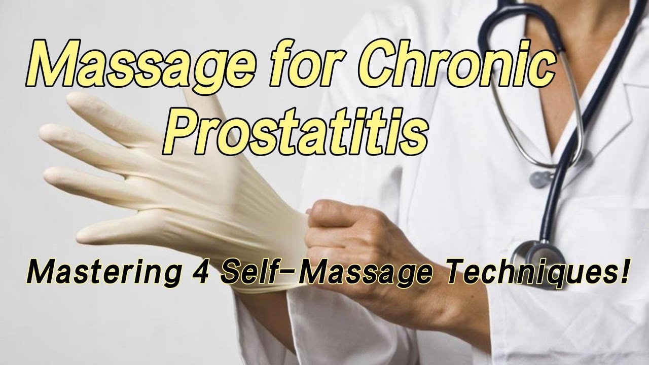 Massage for Chronic Prostatitis-Mastering 4 Self Massage Techniques!
