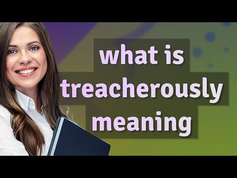 Treacherously | meaning of Treacherously
