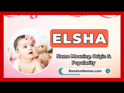 Elsha - Baby Girl Name Meaning, Origin & Popularity - RandomNames.com