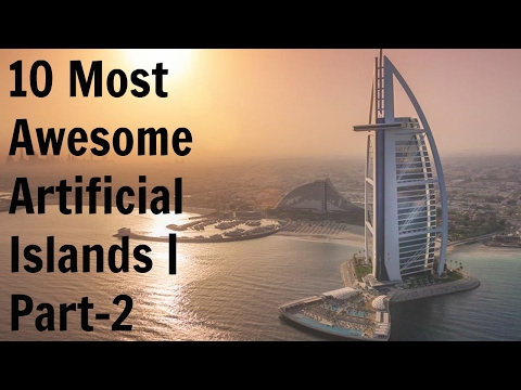 10 Most Awesome Artificial Islands | Part 2
