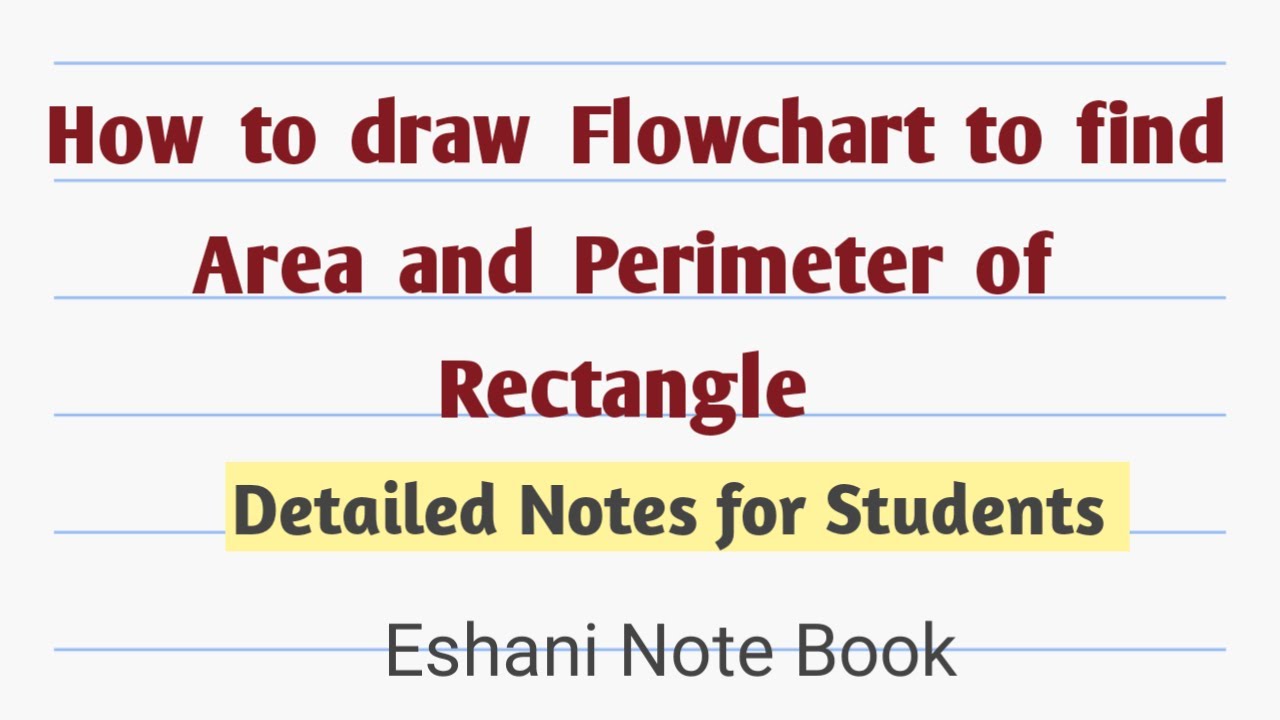 How to draw Flowchart to find Area and Perimeter of Rectangle|flowchart|