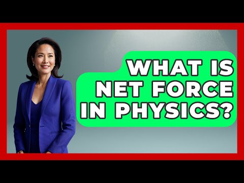 What Is Net Force In Physics? - Physics Frontier
