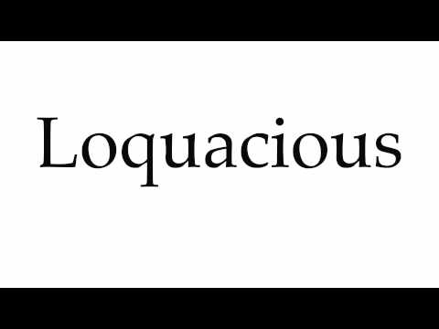 How to Pronounce Loquacious