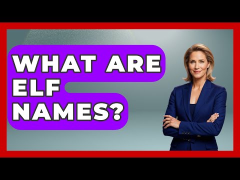 What Are Elf Names? - Fictional Journeys