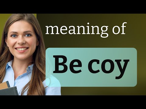 "Be Coy": Unraveling The Meaning