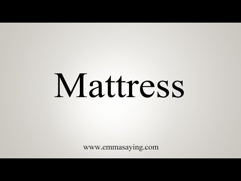 How To Say Mattress