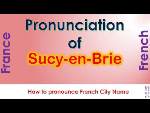 Sucy-en-Brie - How to pronounce Sucy-en-Brie, Val-de-Marne, Île-de-France in French accent?