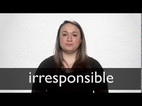IRRESPONSIBLE definition and meaning | Collins English Dictionary