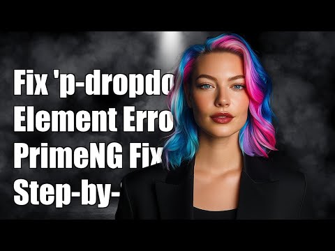 Fixing 'p-dropdown' is Not a Known Element Error in PrimeNG: A Step-by-Step Guide