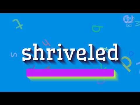 How to say "shriveled"! (High Quality Voices)